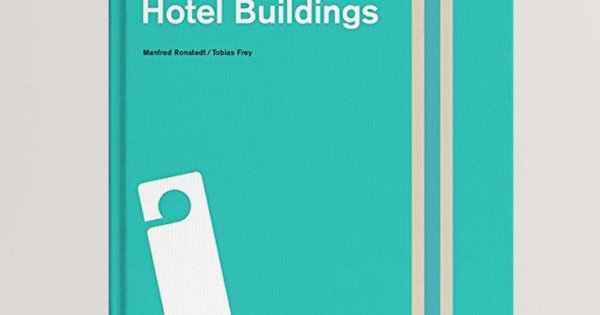 Hotel Buildings: Construction and Design Manual | Manfred Ronstedt