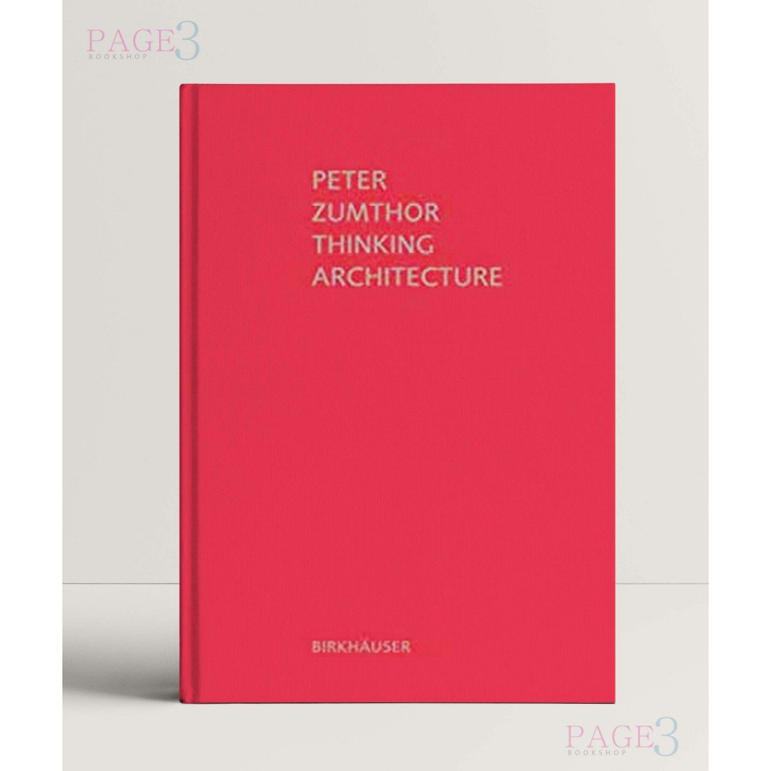 Thinking Architecture | Peter Zumthor