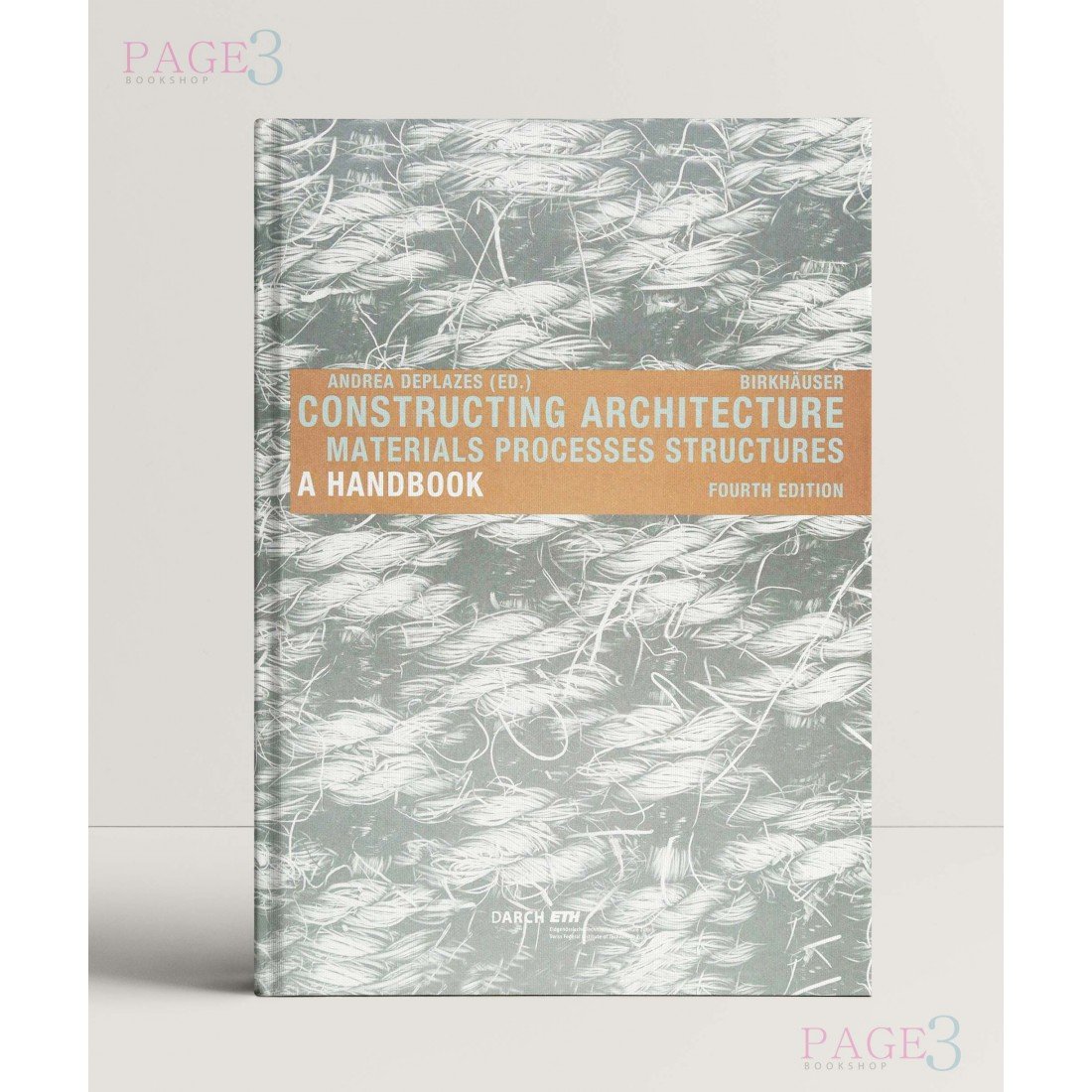 Constructing Architecture: Materials, Processes, Structures | Andrea Deplazes