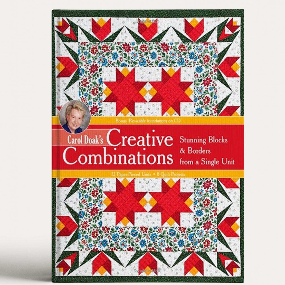 Carol Doak’s Creative Combinations w/ CD: Stunning Blocks & Borders ...
